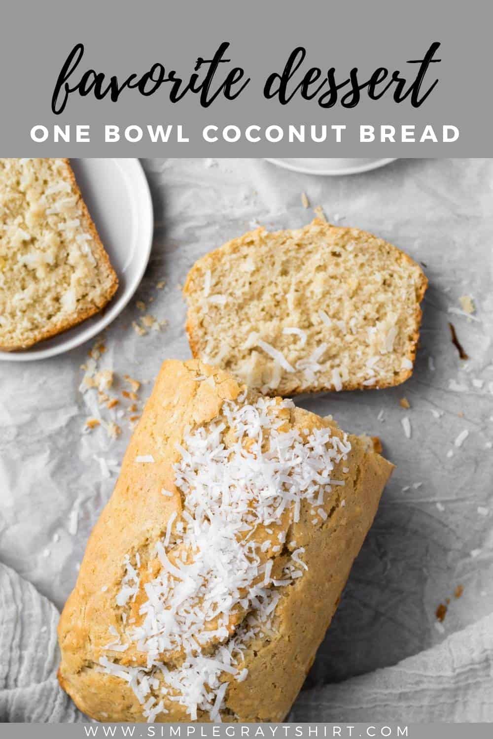 Simple One Bowl Coconut Bread Recipe • Simple Gray T-Shirt